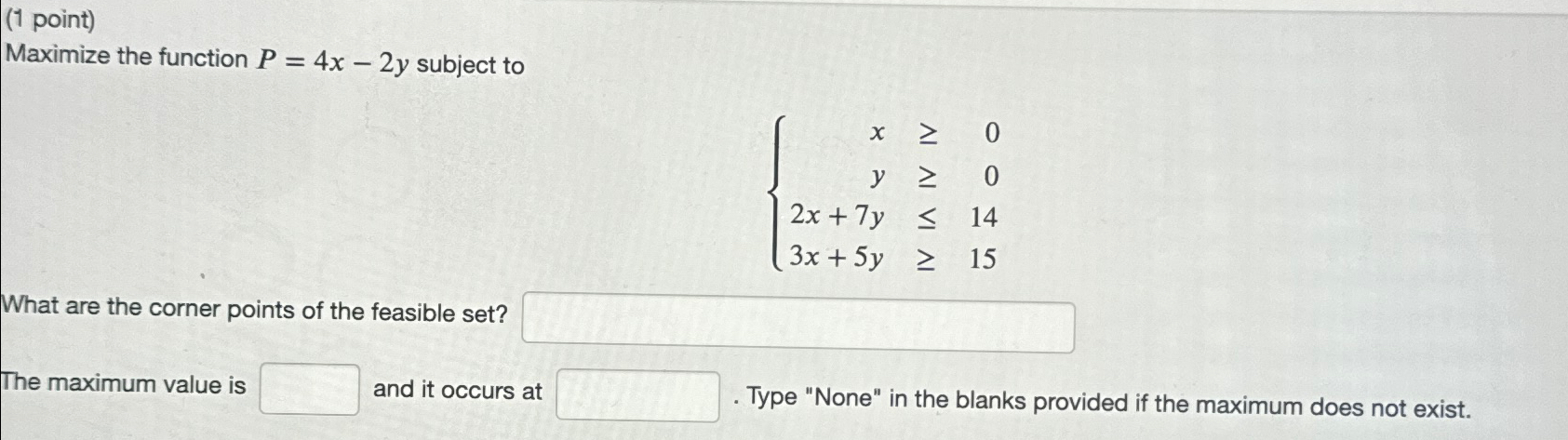 Solved (1 ﻿point)Maximize the function P=4x-2y ﻿subject | Chegg.com