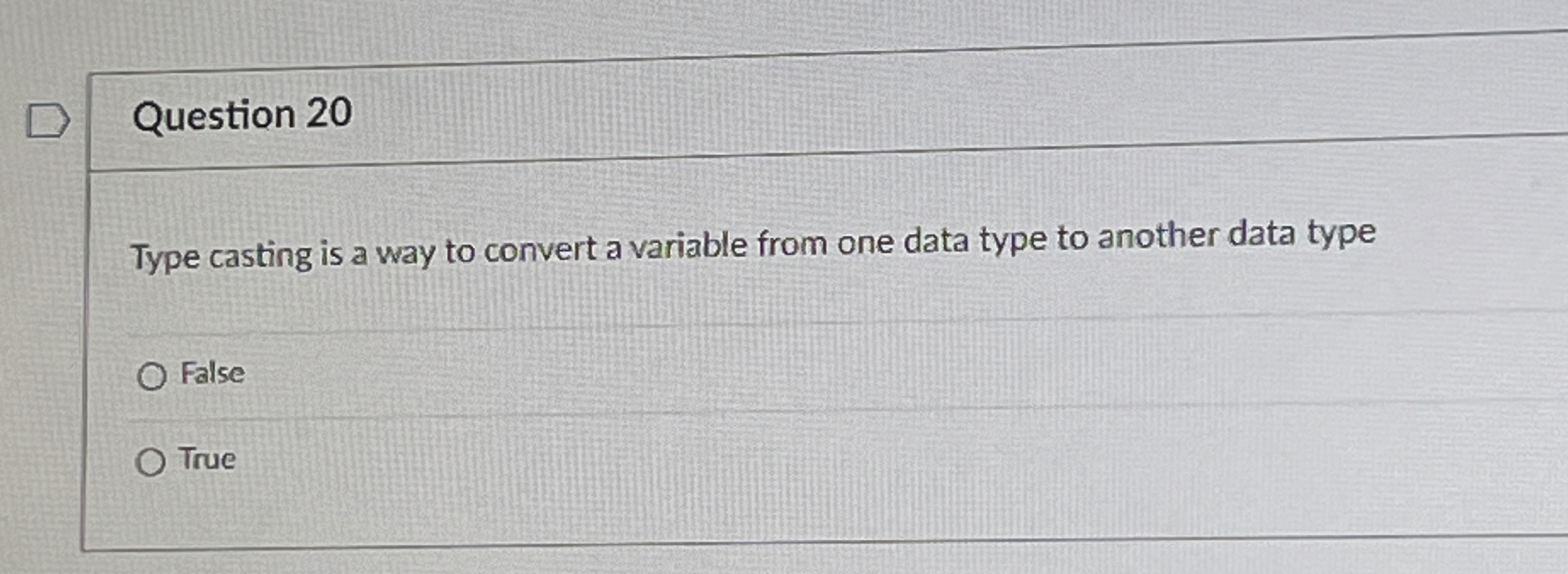 Solved Question 20Type casting is a way to convert a | Chegg.com