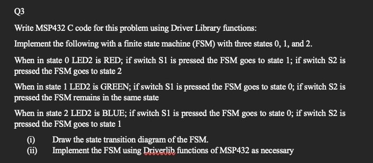 Solved Q3 Write Msp432 C Code For This Problem Using Driver 4797