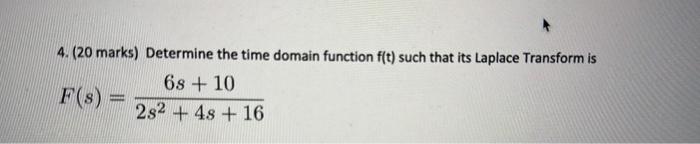 Solved 4. (20 marks) Determine the time domain function f(t) | Chegg.com