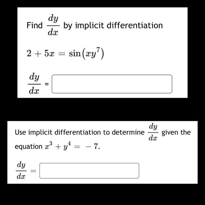 Solved Find dy dx by implicit differentiation 2+ 5x = | Chegg.com