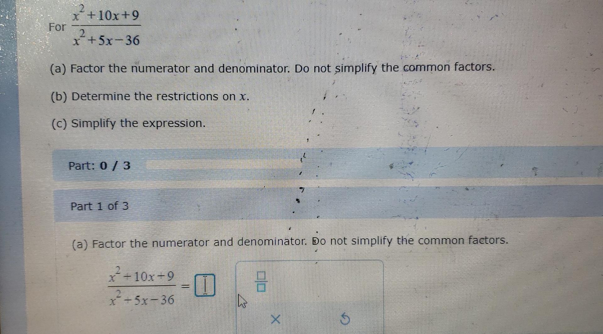 Solved x+10x+9 For x² +5x-36 (a) Factor the numerator and | Chegg.com