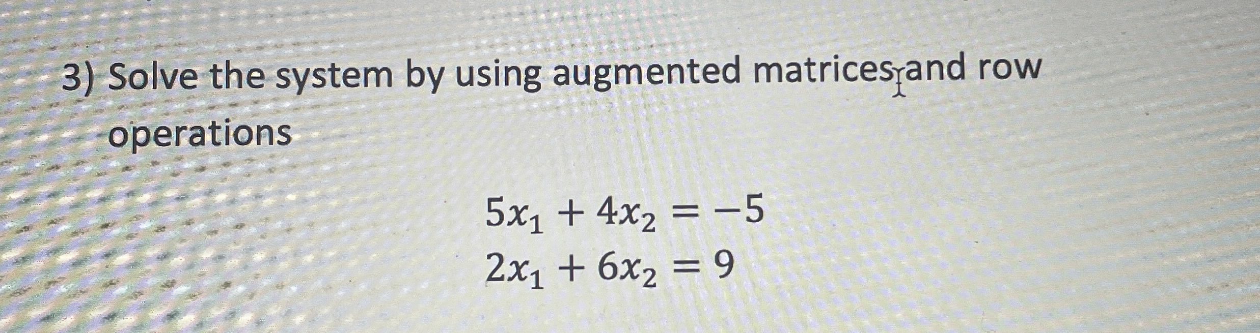 Solved Solve the system by using augmented matricesrand row | Chegg.com