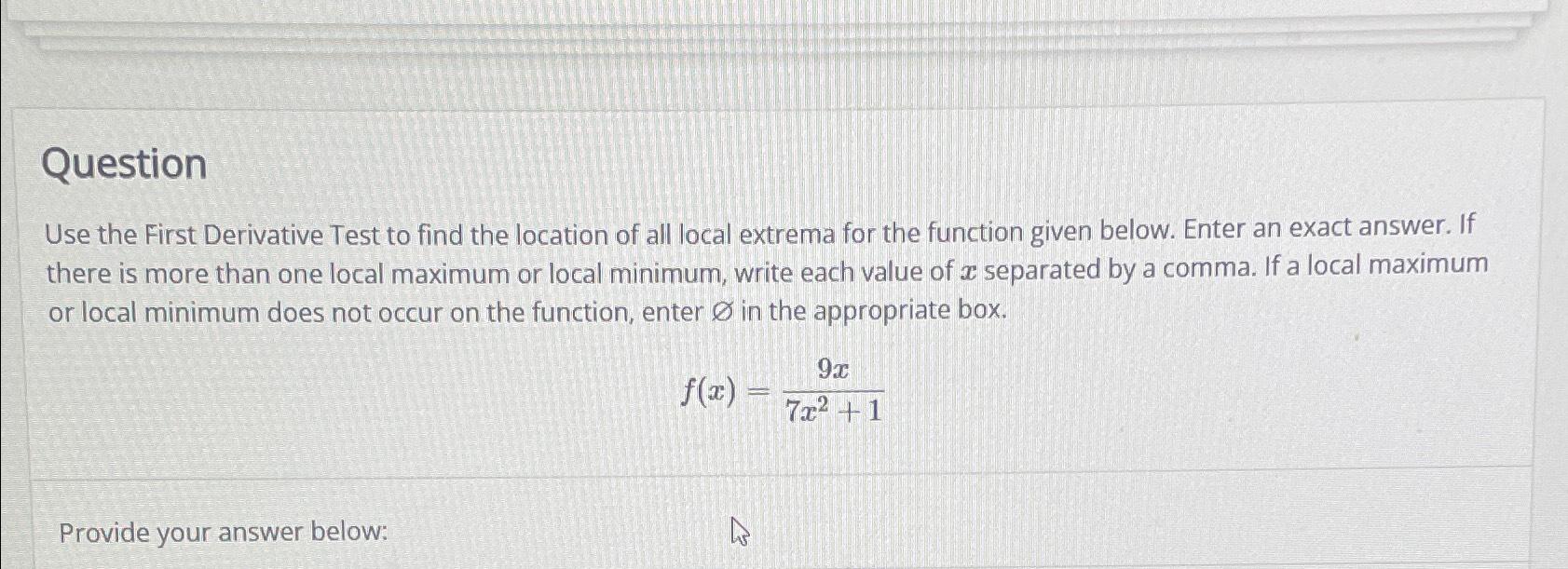 Solved QuestionUse the First Derivative Test to find the | Chegg.com