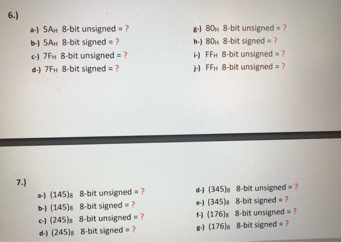 Solved 6.) a-) 5AH 8-bit unsigned = ? g-) 80 H 8-bit | Chegg.com