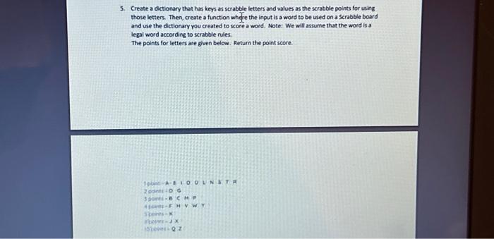 Solved 5. Create a dictionary that has keys as scrabble | Chegg.com Solved 5. Create a dictionary that has keys as scrabble | Chegg.com