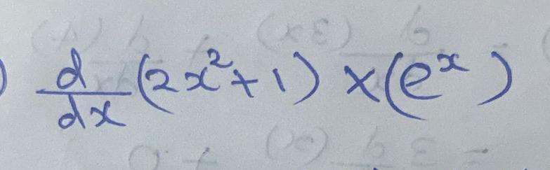 Solved ddx(2x2+1)×(ex) | Chegg.com