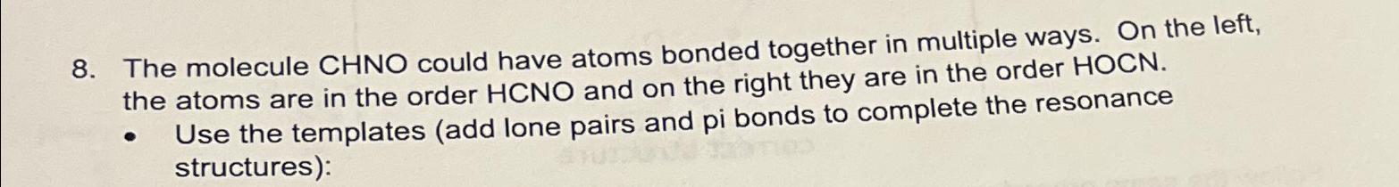 Solved The molecule CHNO could have atoms bonded together in | Chegg.com