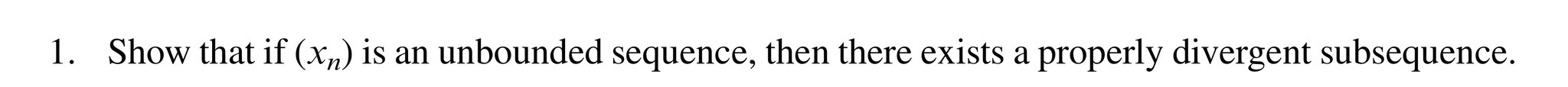 Solved Show that if (xn) ﻿is an unbounded sequence, then | Chegg.com