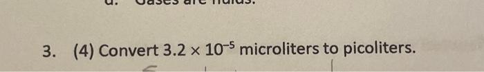 Solved S 3. (4) Convert 3.2 x 10-5 microliters to | Chegg.com