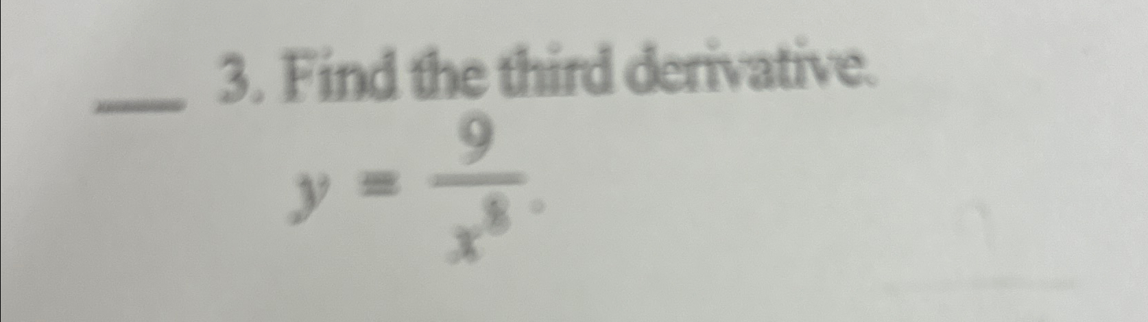 Solved Find the third derivative.y=9x8 | Chegg.com