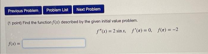 Solved (1 point) Find the function f(x) described by the | Chegg.com