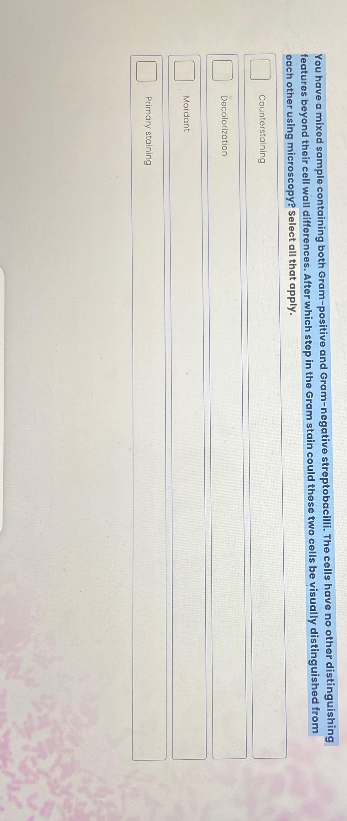 Solved You have a mixed sample containing both Gram-positive | Chegg.com