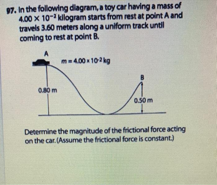 Solved 97. In the following diagram, a toy car having a mass | Chegg.com