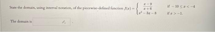 Solved State the domain, using interval notation, of the | Chegg.com