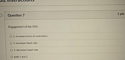 Solved Question 71 ﻿ptsEngagement of the SNS:increases force | Chegg.com