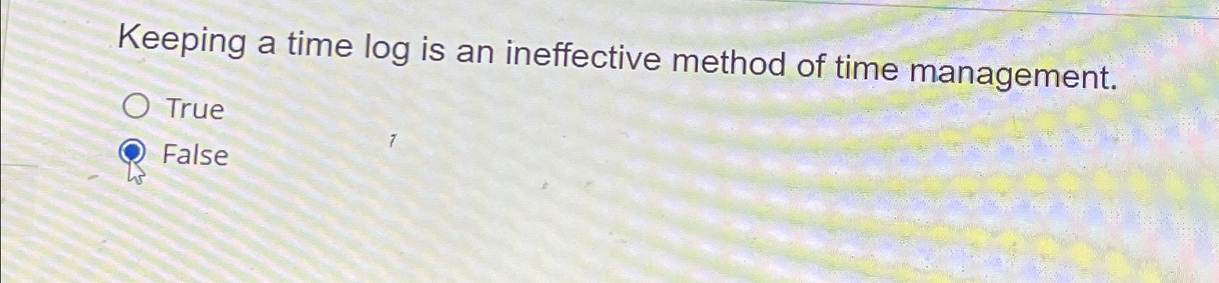 Solved Keeping a time log ﻿is an ineffective method of time | Chegg.com