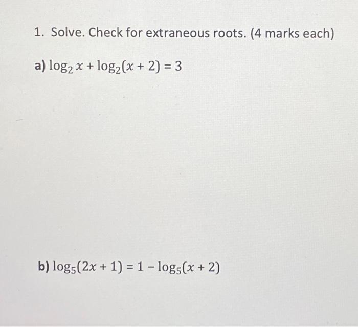 Solved 1. Solve. Check for extraneous roots. (4 marks each) | Chegg.com