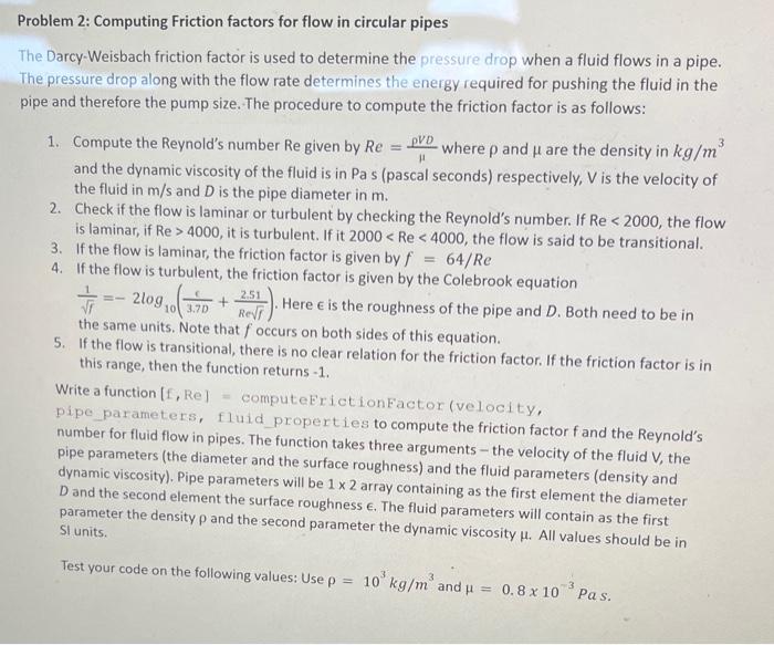 Solved oblem 2: Computing Friction factors for flow in | Chegg.com