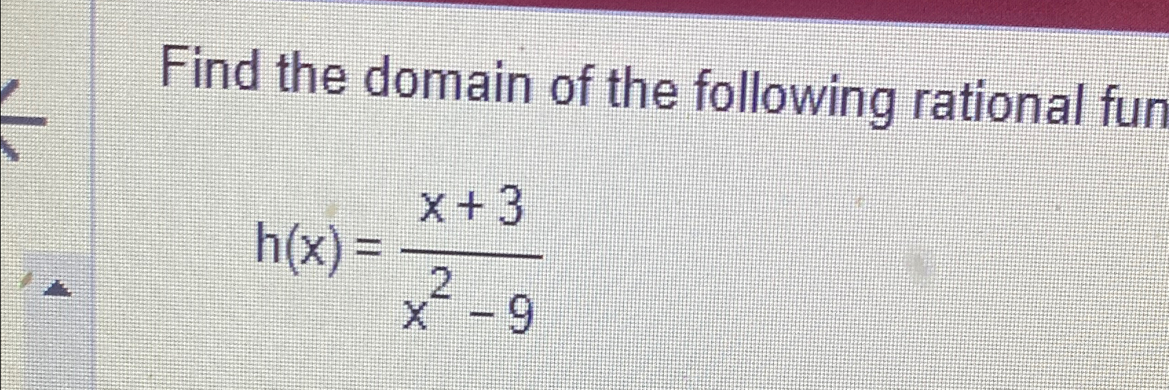Solved Find the domain of the following rational | Chegg.com