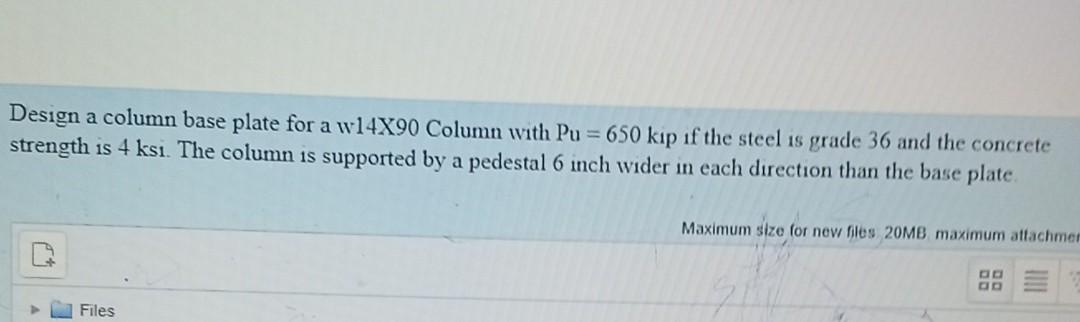 Solved Design a column base plate for a w14X90 Column with | Chegg.com