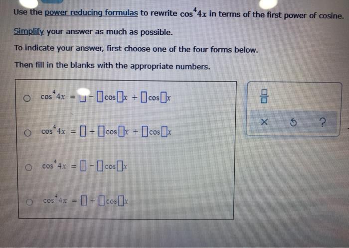 Solved Use the power reducing formulas to rewrite cos 4x in | Chegg.com