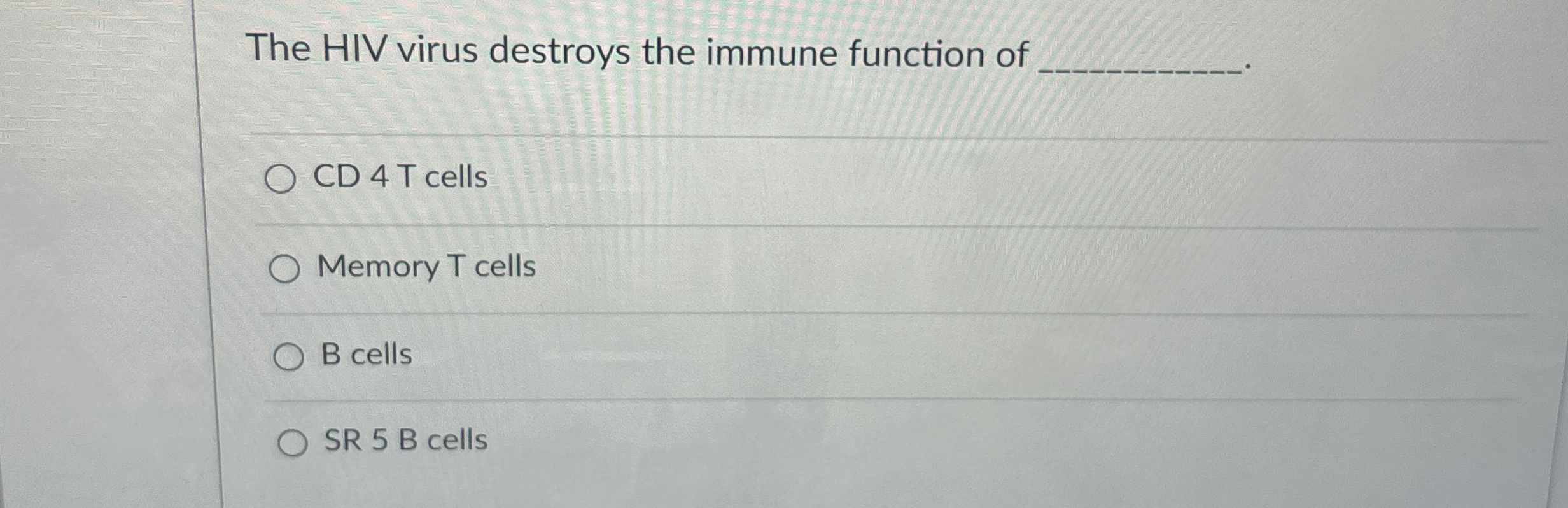 Solved The HIV virus destroys the immune function ofCD 4 ﻿T | Chegg.com