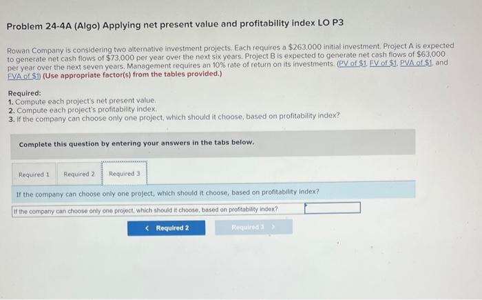 Solved Problem 24-4A (Algo) Applying net present value and | Chegg.com