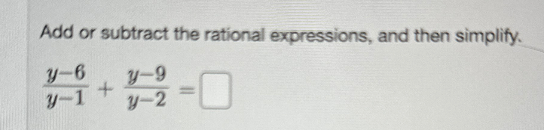 Solved Add or subtract the rational expressions, and then | Chegg.com