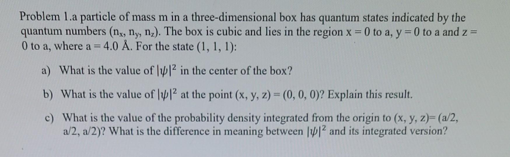 Solved Problem 1.a particle of mass m in a three-dimensional | Chegg.com