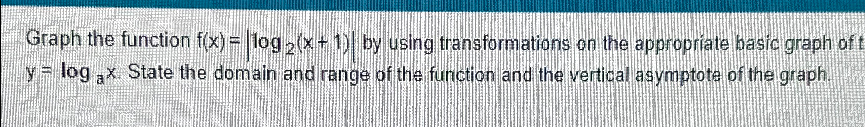 Solved Graph the function f(x)=|log2(x+1)| ﻿by using | Chegg.com