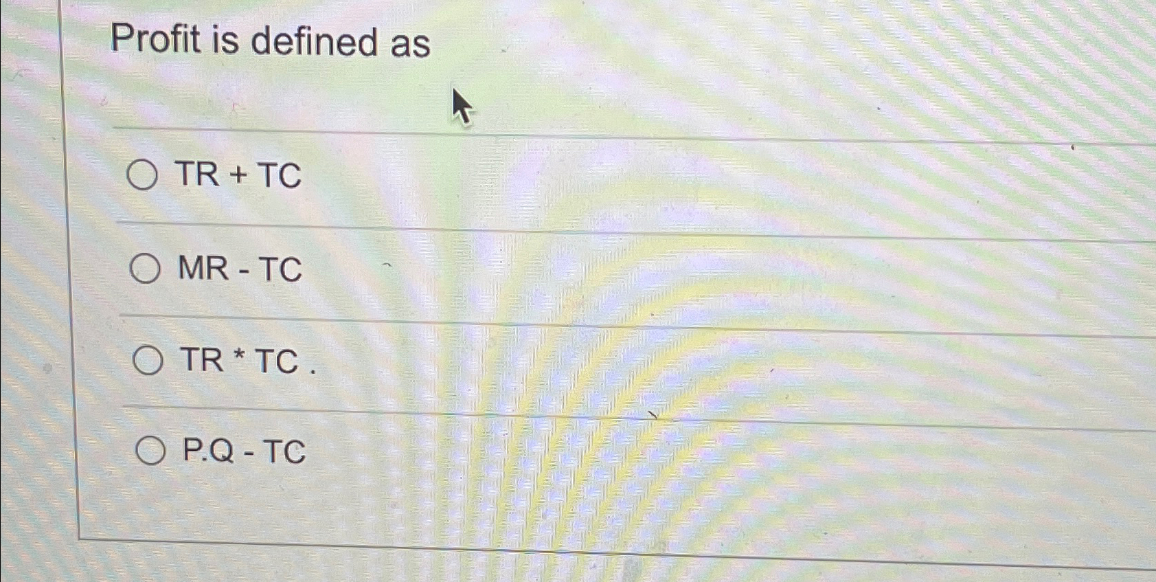 Solved Profit is defined asTR + ﻿TCMR - ﻿TCTR * TC.P.Q - ﻿TC | Chegg.com