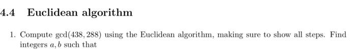 Solved 1. Compute gcd(438,288) using the Euclidean | Chegg.com