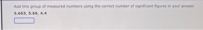 Solved Add this group of measured numbers using the correct | Chegg.com