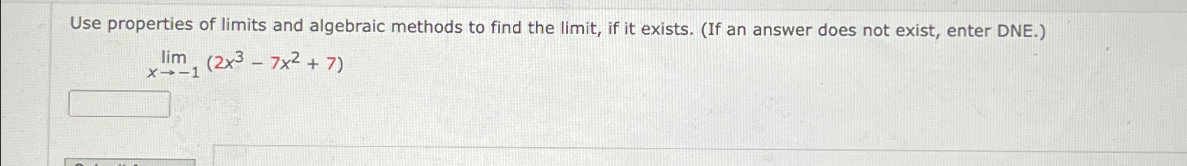 Solved Use properties of limits and algebraic methods to | Chegg.com