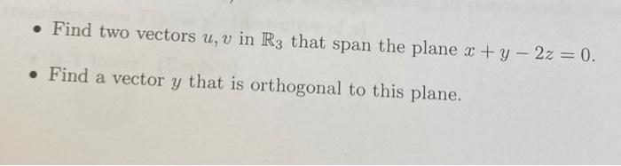 Solved - Find two vectors u,v in R3 that span the plane | Chegg.com