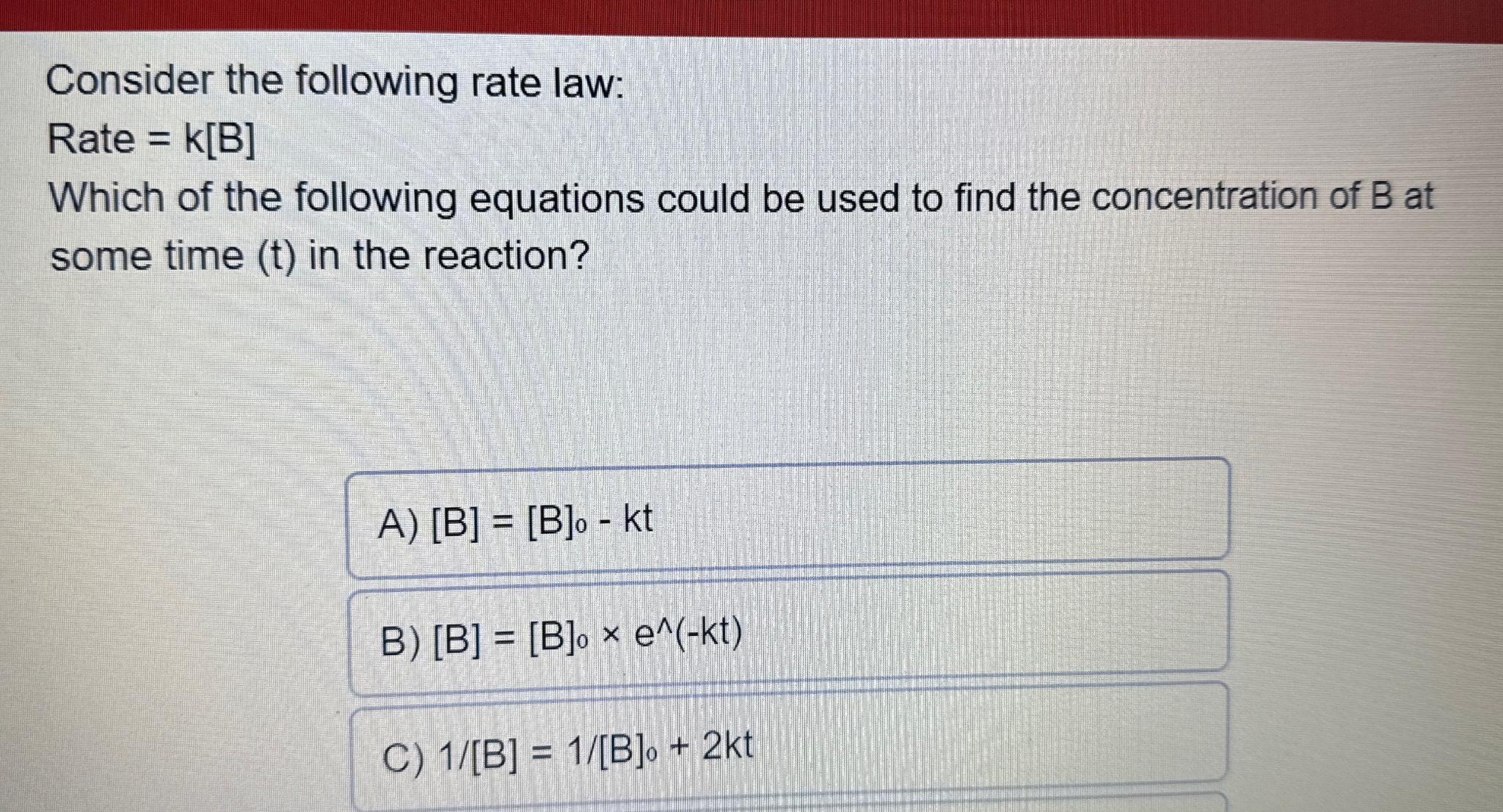 Solved Consider the following rate law:Rate =k[B]Which of | Chegg.com