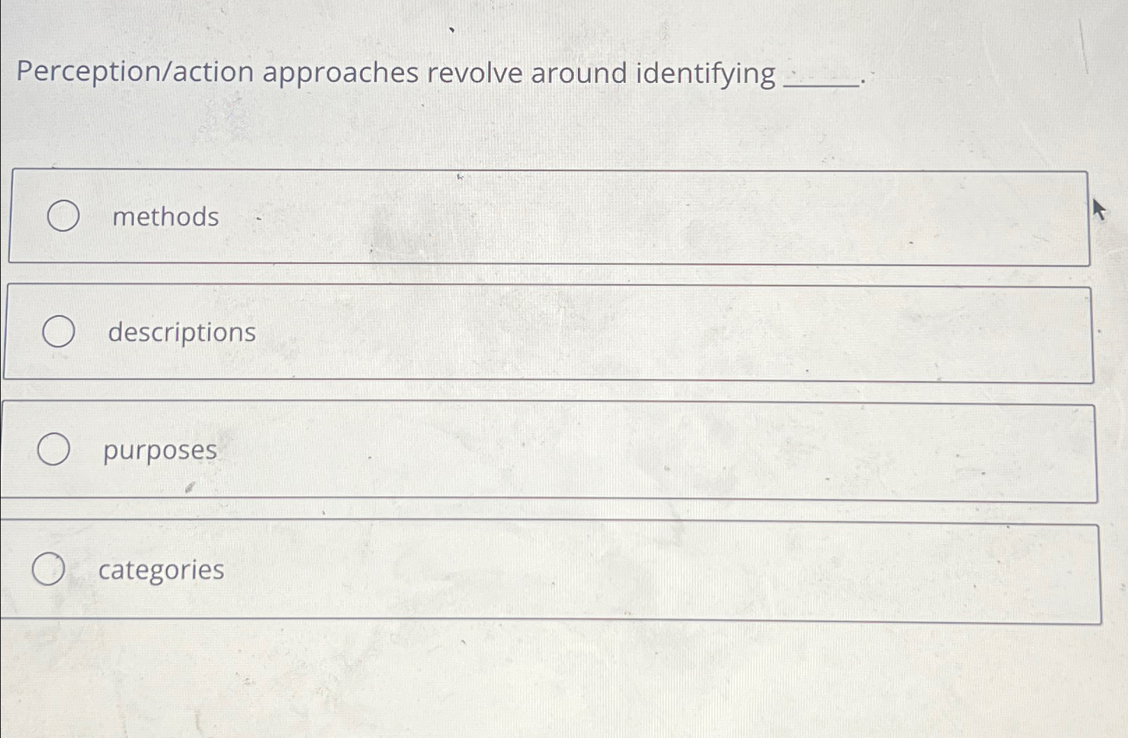 Solved Perception/action approaches revolve around | Chegg.com