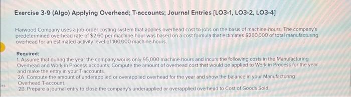 Solved Exercise 3-9 (Algo) Applying Overhead; T-accounts; | Chegg.com