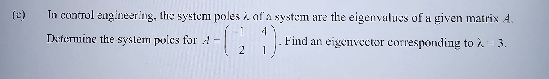 Solved (c) ﻿In control engineering, the system poles λ ﻿of a | Chegg.com