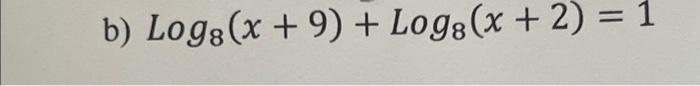 Solved log8(x+9)+log8(x+2)=1 | Chegg.com