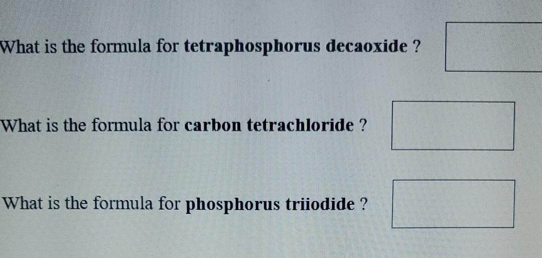 Solved What is the formula for tetraphosphorus decaoxide ? | Chegg.com