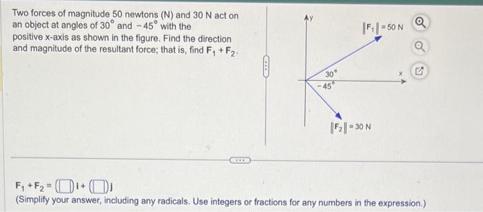 Solved Two Forces Of Magnitude 50 Newtons N And 30 N Act