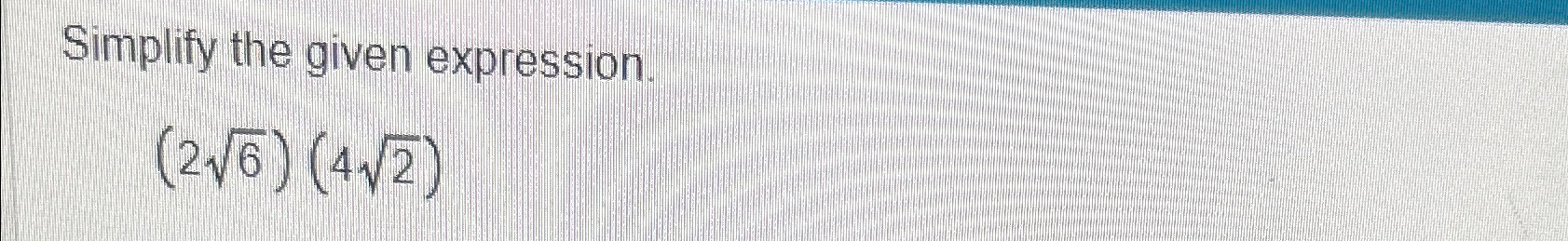 Solved Simplify the given expression.(262)(422) | Chegg.com