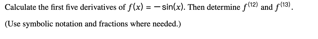 Solved Calculate the first five derivatives of f(x)=-sin(x). | Chegg.com