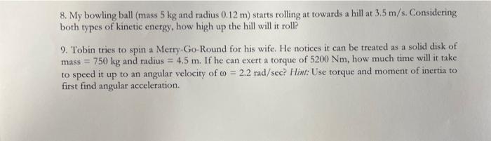 Solved 8. My bowling ball (mass 5 kg and radius 0.12 m ) | Chegg.com