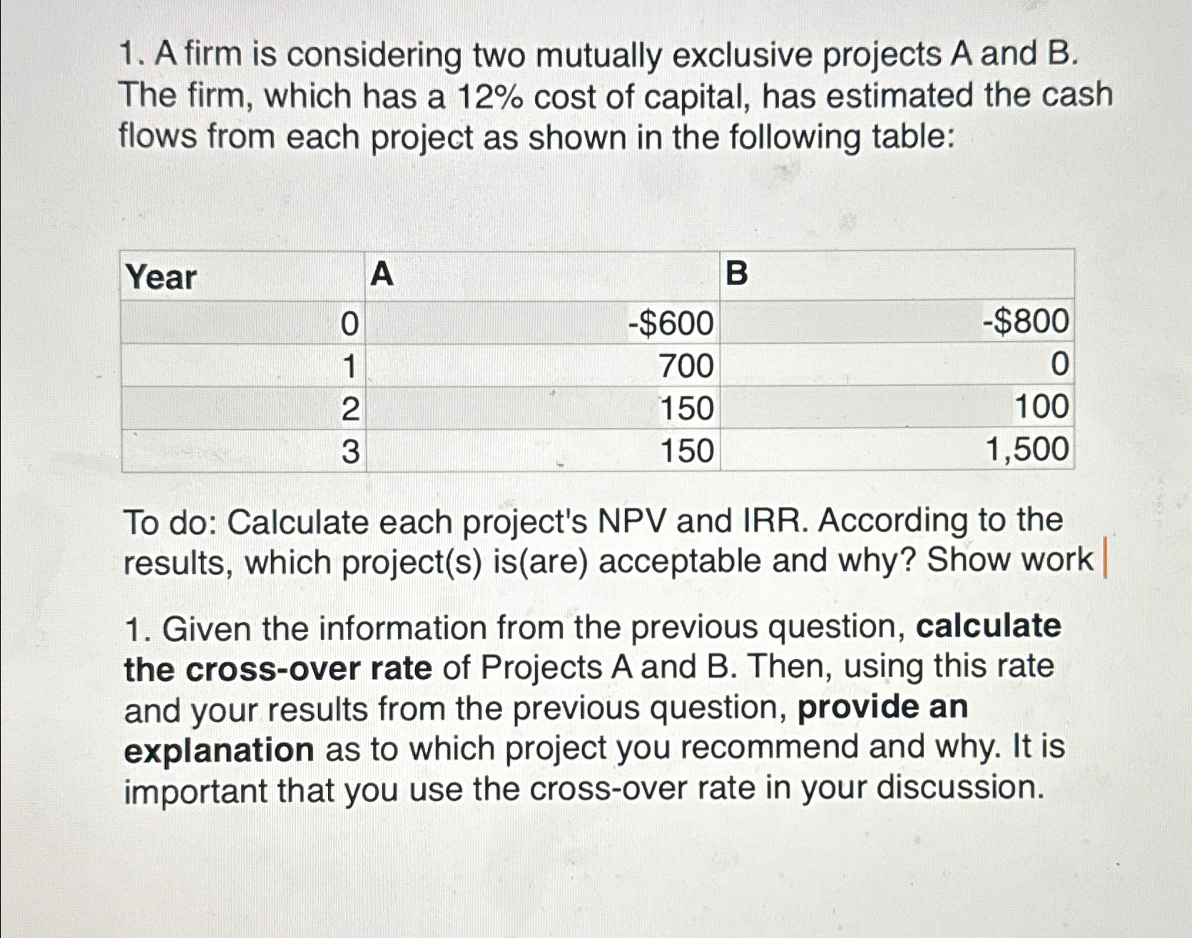 A firm is considering two mutually exclusive projects | Chegg.com