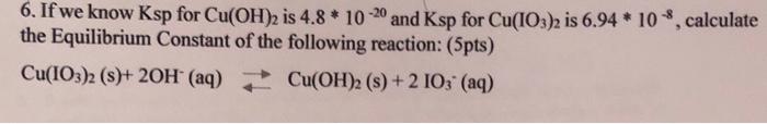 Solved 6. If we know Ksp for Cu(OH)2 is 4.8 * 10-20 and Ksp | Chegg.com