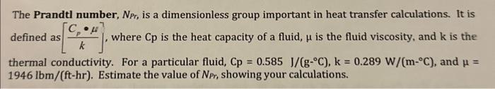 Solved The Prandtl number, NPr, is a dimensionless group | Chegg.com