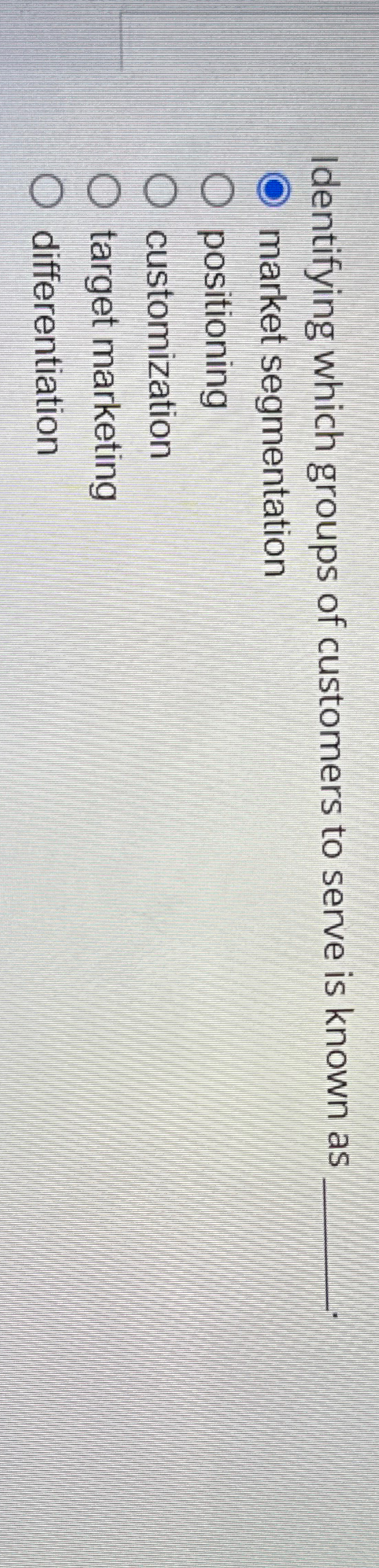Solved Identifying which groups of customers to serve is | Chegg.com
